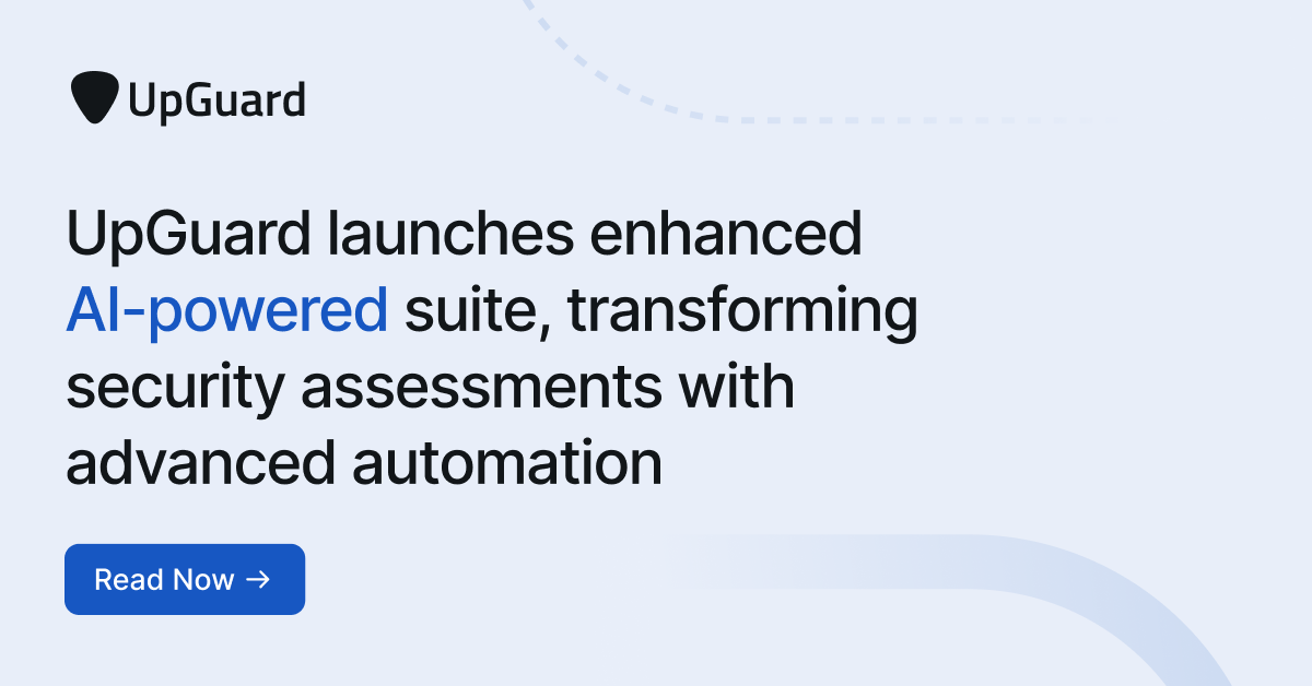 UpGuard launches enhanced AI-powered suite, transforming security assessments with advanced ...
